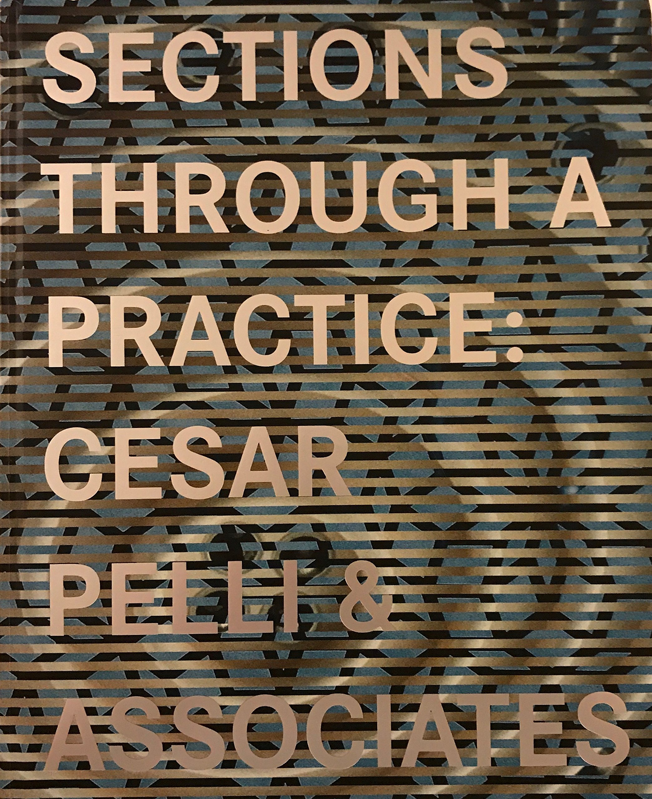 Sections Through a Practice: Cesar Pelli & Associates - The Skyscraper ...