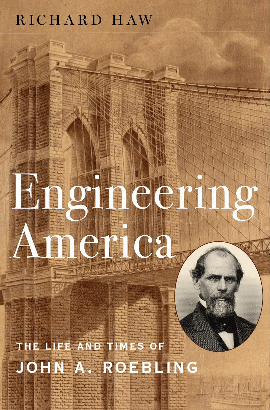 Engineering America: John Roebling's Brooklyn Bridge - The Skyscraper ...