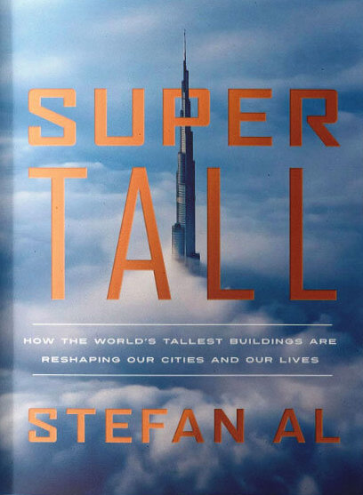 Supertall: How the World’s Tallest Buildings Are Reshaping Our Cities ...